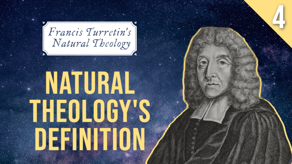 Francis Turretin’s Natural Theology: Natural Theology's Definition ...