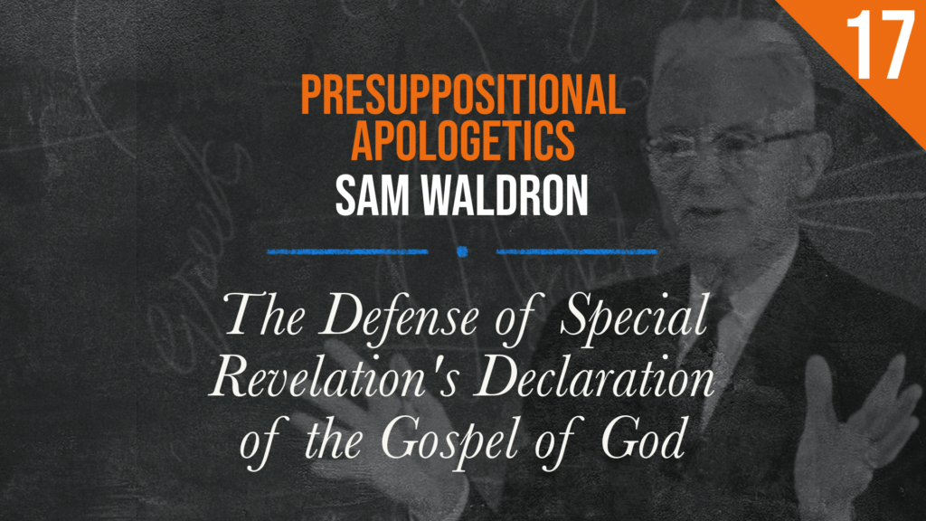 Presuppositional Apologetics: The Defense of Special Revelation's ...